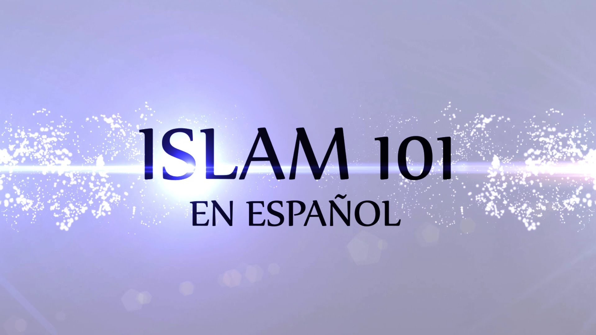 Islam 101: Concepto de Dios en Islam - Episodio 2